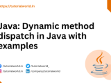 Java Dynamic Method Dispatch In Java With Examples Tutorial World