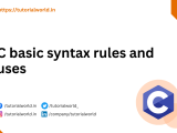C Basic Syntax Rules And Uses Tutorial World