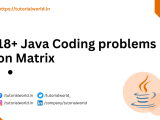 18 Java Coding Problems On Matrix Tutorial World