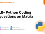 18 Python Coding Questions On Matrix Tutorial World