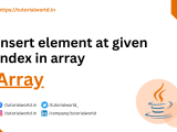 Java Program To Insert Element At Given Index In Array Tutorial World