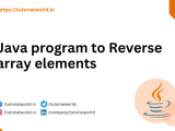 Java Program To Reverse Array Elements Tutorial World