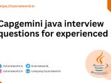 Capgemini Java Interview Questions For Experienced Tutorial World