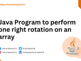 Java Program To Perform One Right Rotation On An Array Tutorial World