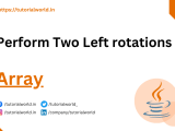 Java Program To Perform Two Left Rotations On The Array Tutorial World