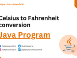 Celsius To Fahrenheit Conversion Program In Java Tutorial World