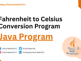 Fahrenheit To Celsius Conversion Program In Java Tutorial World
