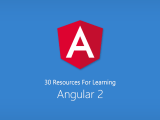 30 Learning Resources For Mastering Angular 2 Tutorialzine
