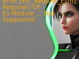 Error Err Require Esm Require Of Es Module Not Supported React