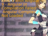 Ionic 5 With Angular 9 Angular Jit Compilation Failed Angular