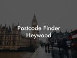 Postcode Finder Heywood
