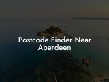 Postcode Finder Near Aberdeen