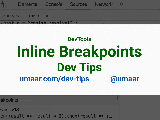 Better Debugging With Inline Breakpoints Chrome Devtools Dev Tips