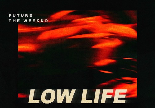 Future x The Weekend – Low Life