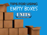 Tips For Using Empty Boxes Units Moving And Portable Storage