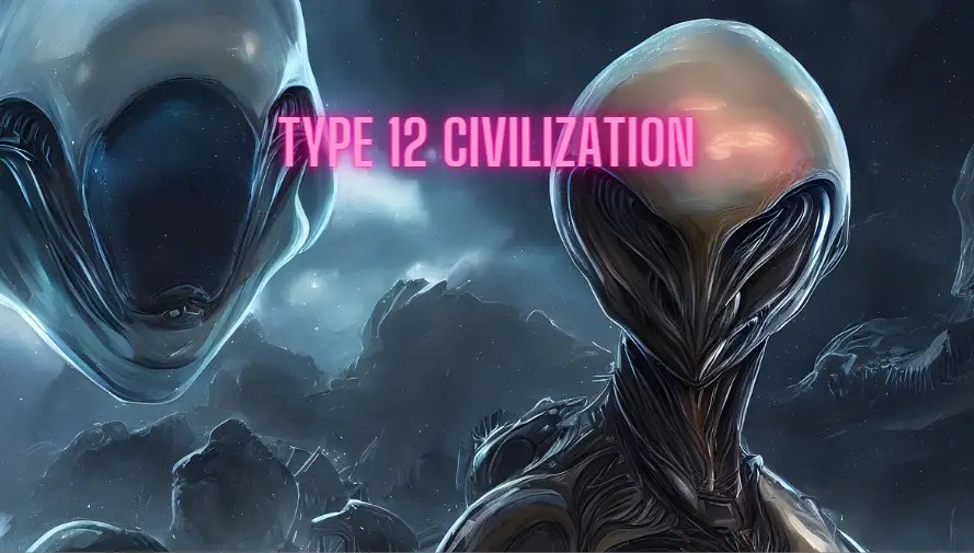 What is a Type 12 Civilization? - Universe Watcher