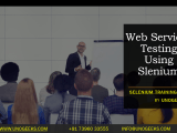 Web Services Testing Using Slenium