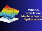 Everything About Non Linear Machine Learning Optimization Updated Ideas