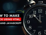 How To Make A Clock Using Html Css And Javascript