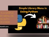 Library Menu In Python With Free Source Code
