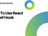 How To Use React Useref Hook With Examples Upmostly