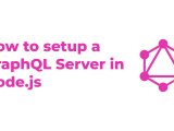 Using Graphql With Node Js A Comprehensive Tutorial Hhct