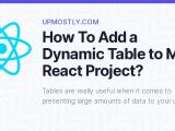 How To Add A Dynamic Table To My React Project Upmostly