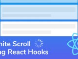Build An Infinite Scroll Component In React Using React Hooks Upmostly