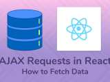 How To Fetch Data In React With Ajax Requests Code Examples