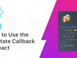 How To Use The Setstate Callback In React Upmostly