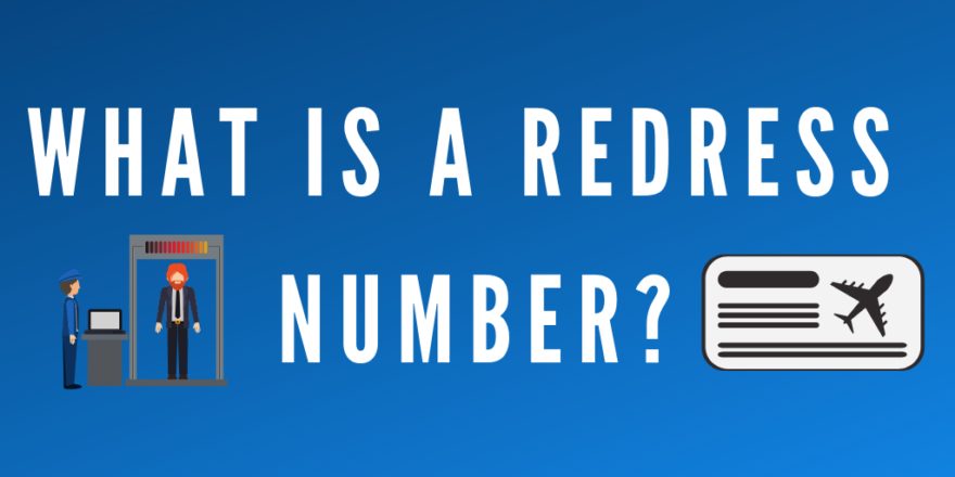 What is a Redress Number? (And Do I Need One?) [2023] - UponArriving