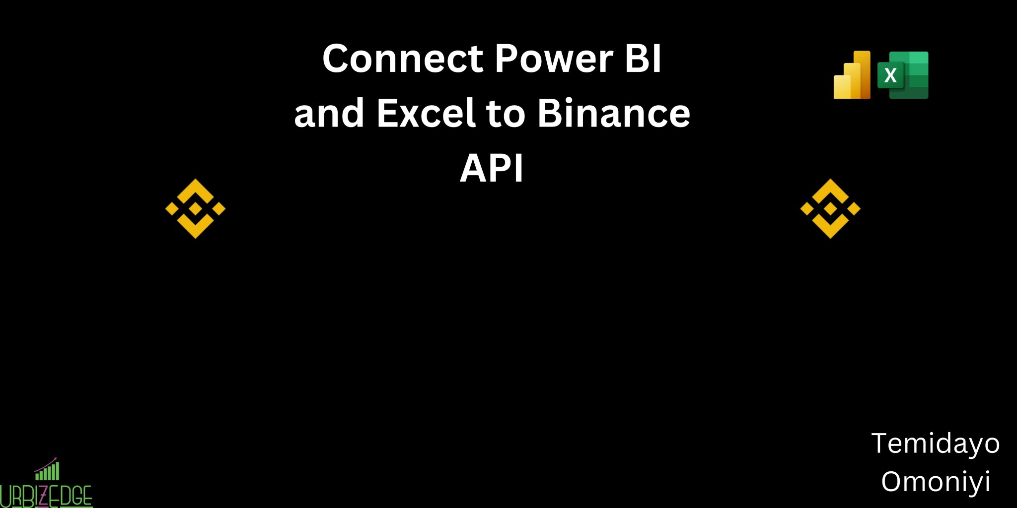 Connect Power BI and Excel to Binance API - UrBizEdge Limited