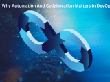 Why Automation And Collaboration Matters In Devops