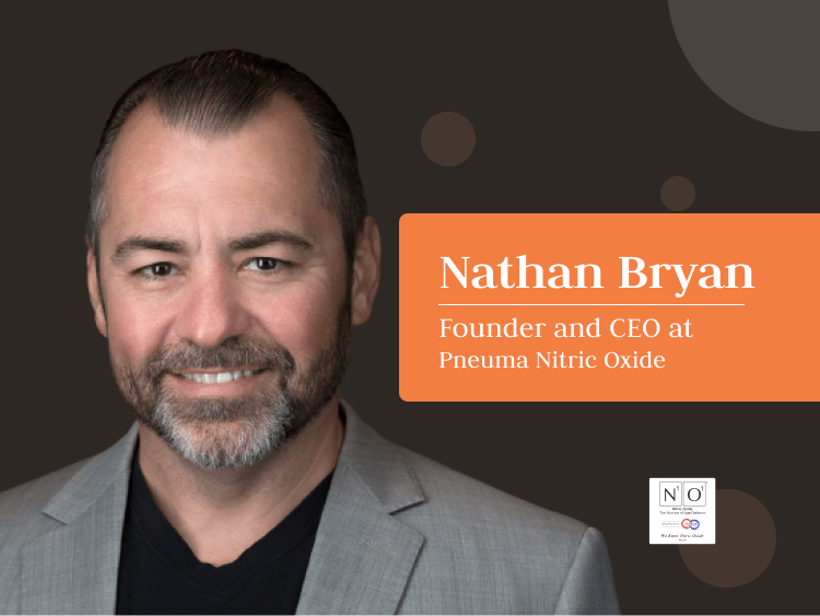 Dr. Nathan S. Bryan - Founder & CEO of Pneuma Nitric Oxide