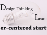 User Centered Startup Design Thinking Lean The User Centered Startup