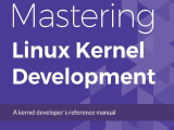 Mastering Linux Kernel Development A Developer S Reference Manual