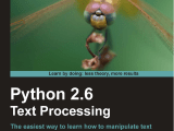 Python 2 6 Text Processing Beginner S Guide 2010