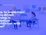 How To Implement Data Driven Testing In Selenium Webdriver With Java
