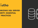 Optimizing Sql Server Security Essential Best Practices Utho