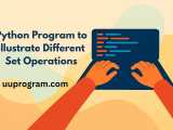 Write A Python Program To Illustrate Different Set Operations