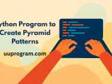 Write A Python Program To Create Pyramid Patterns Uuprogram