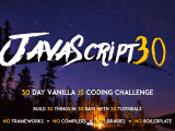 Javascript30 Challenge I Will Log My Progress And Code In This Repo
