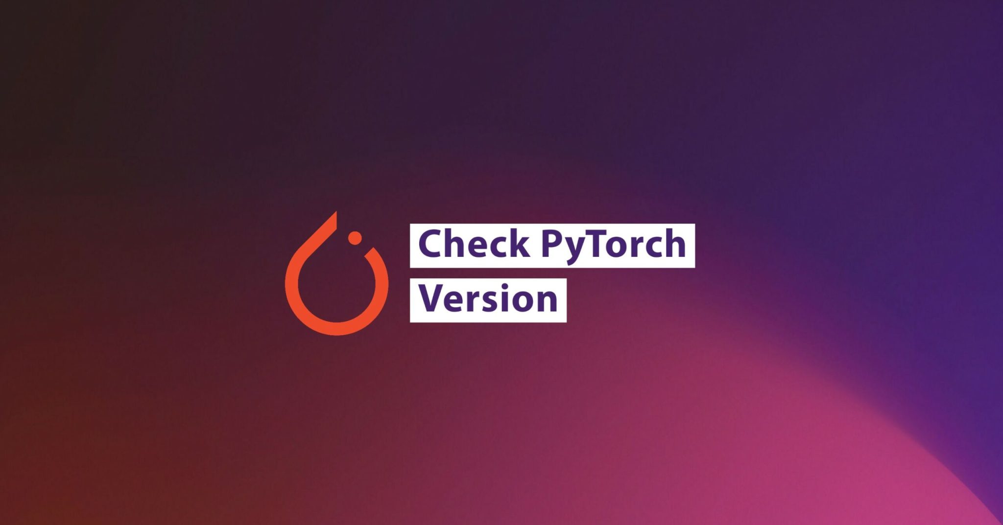 How to Check PyTorch Version - VarHowto