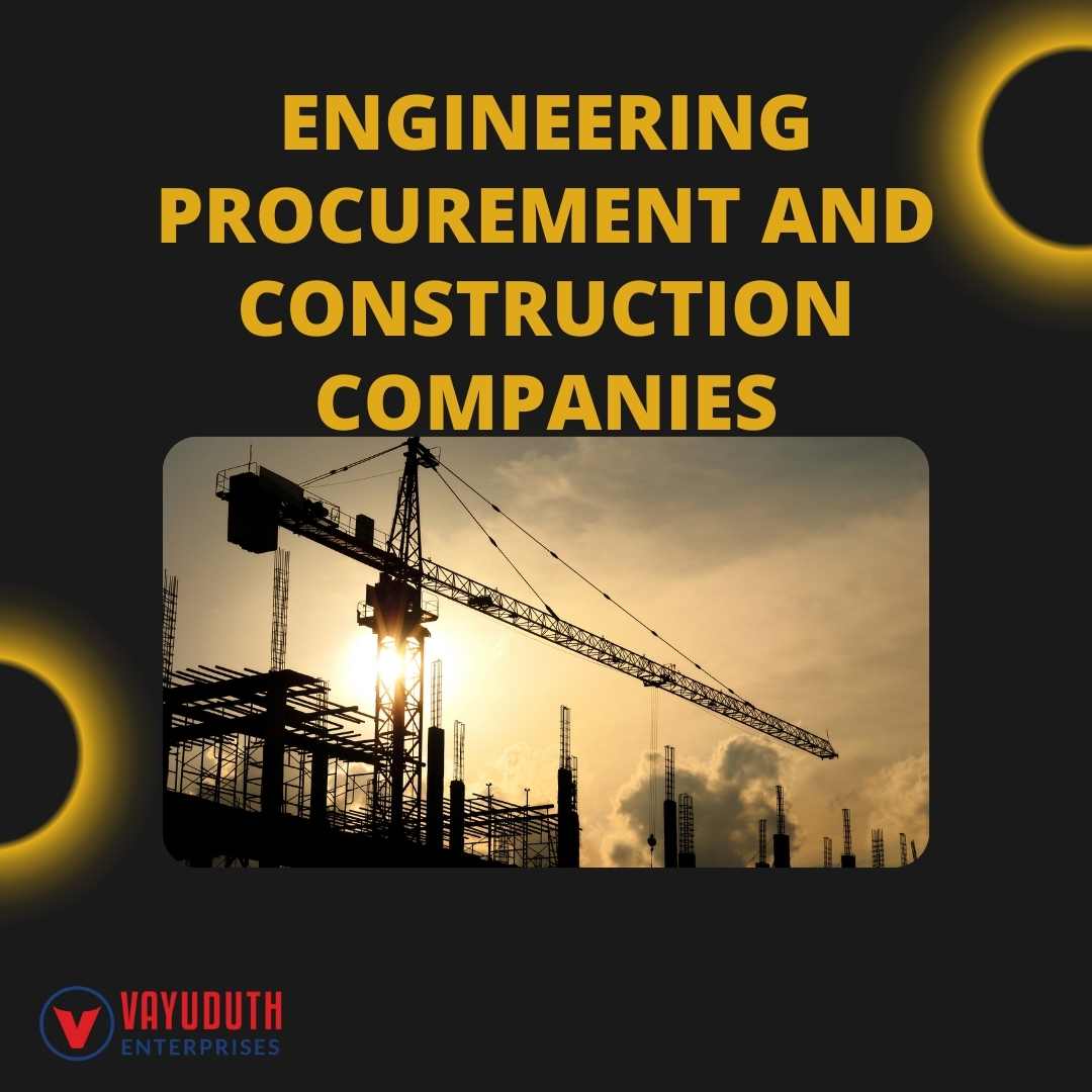 Engineering Procurement and Construction companies - Vayuduth Enterprises