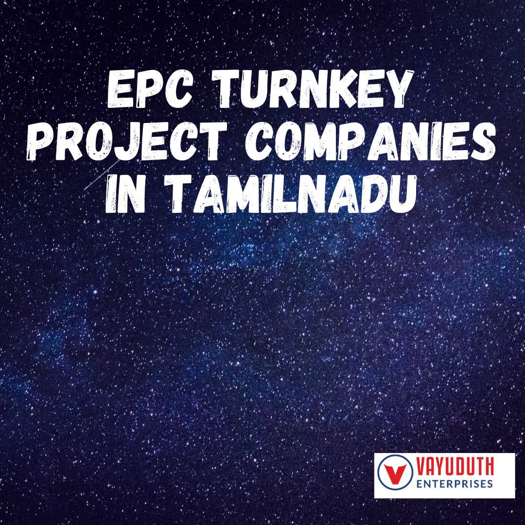 EPC turnkey projects Companies in Tamilnadu - Vayuduth Enterprises