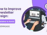 How To Improve Newsletter Design 5 Mistakes To Avoid
