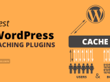 5 Best Wordpress Cache Plugins Fastest Free Solution 2