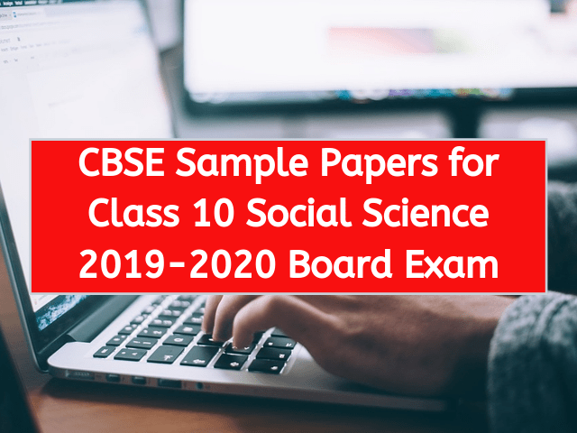 CBSE Sample Papers For Class 10 Social Science 2020 Board Exam cbse-sample-papers-for-class-10-social-science-2020-board-exam