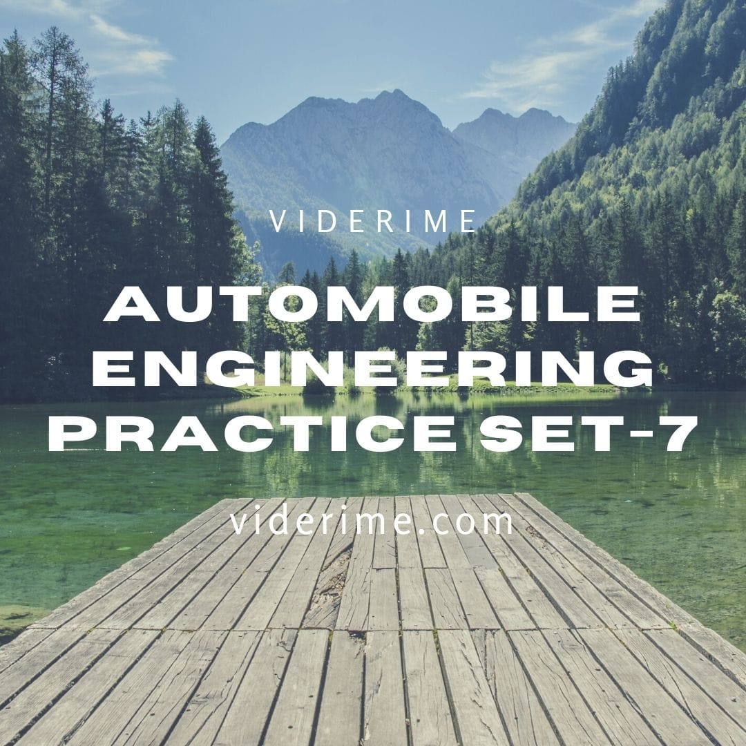 Automobile Engineering Practice Set-7 – VideRime Online Learning