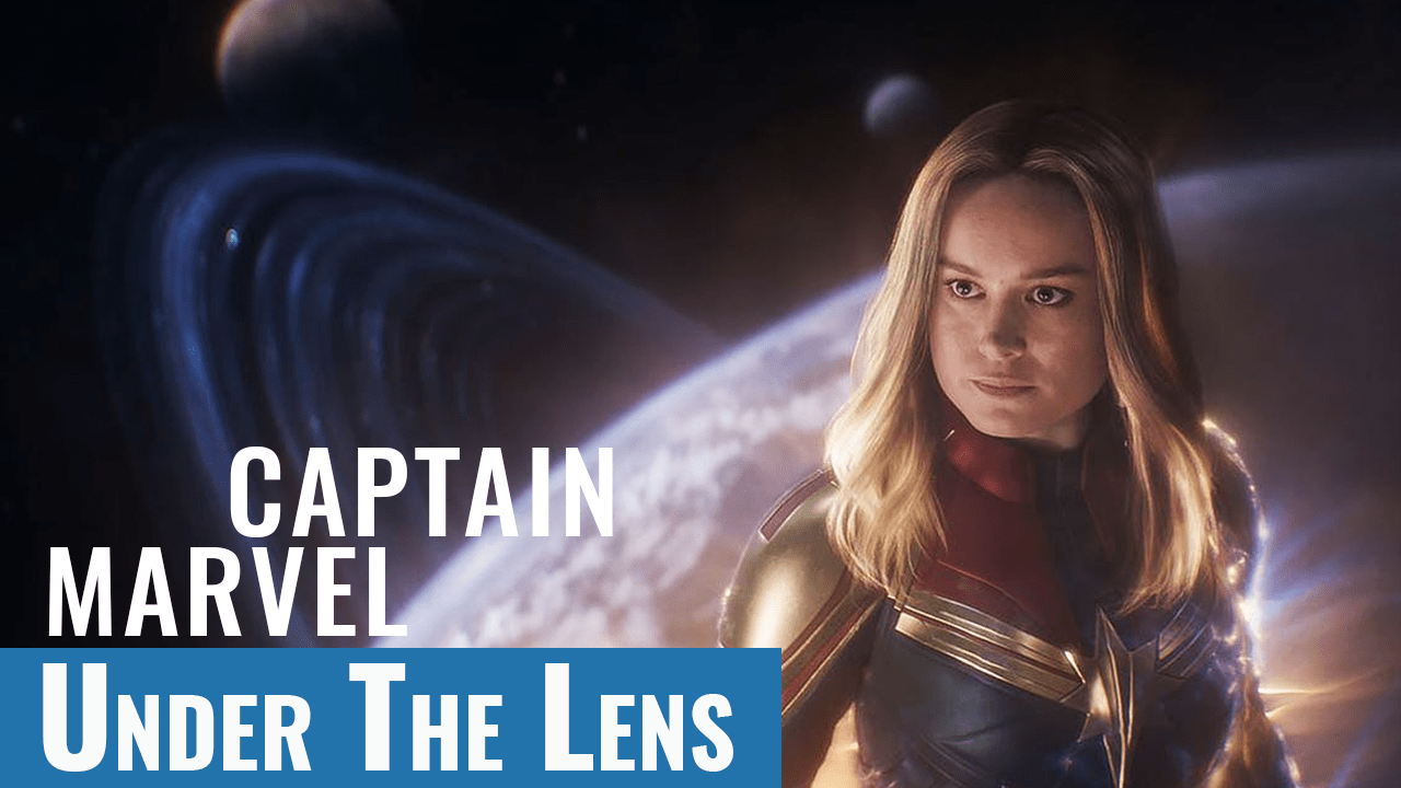 Captain Marvel: An Under The Lens Review